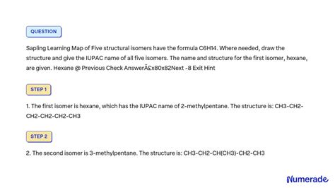 SOLVED: Sapling Learning Map of Five structural isomers have the formula C6H14. Where needed ...