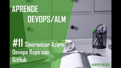 Sincronizar Azure Devops Repo Con Github Youtube