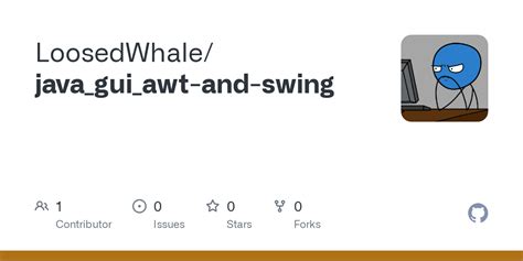 github loosedwhale java gui awt and swing