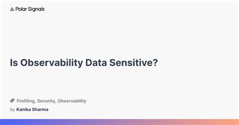 Is Observability Data Sensitive