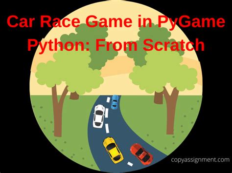 Car Race Game In Pygame Python From Scratch Copyassignment