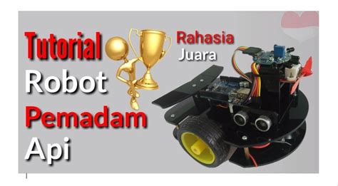 Hacking Robot Pemadam Api Fire Fighter Robot ~ Hacking Arduino Project