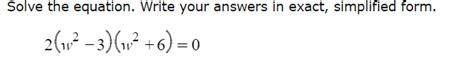 Solved Solve The Equation Write Your Answers In Exact