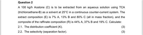 solved question 2a 100kgh ﻿acetone c ﻿is to be extracted