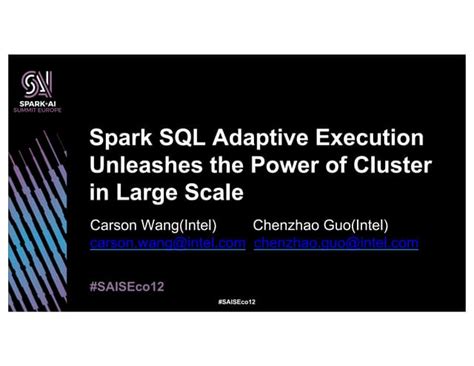Spark Sql Adaptive Execution Unleashes The Power Of Cluster In Large Scale With Chenzhao Guo And