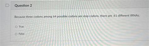 Solved Because Three Codons Among 64 ﻿possible Codons Are