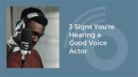 3 Signs You’re Hearing A Good Voice Actor - OutSpoken Voices Blog