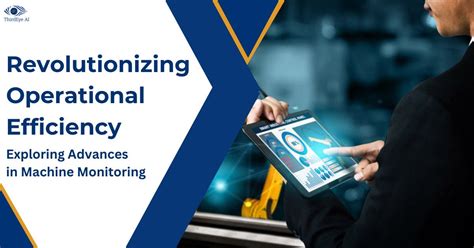 Revolutionizing Operational Efficiency Exploring Advances In Machine Monitoring By Thirdeye