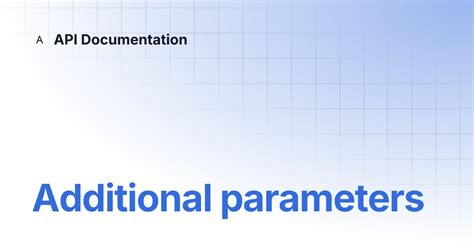 additional parameters api documentation