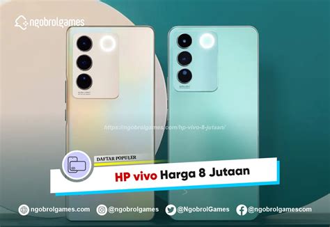 Daftar Hp Vivo Harga 8 Jutaan Terbaik 2024