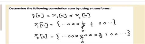 solved determine the following convolution sum by using z transforms