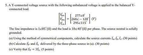 Solved A Y Connected Voltage Source With The Following Chegg