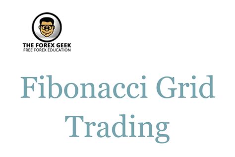 Fibonacci Grid Trading The Forex Geek