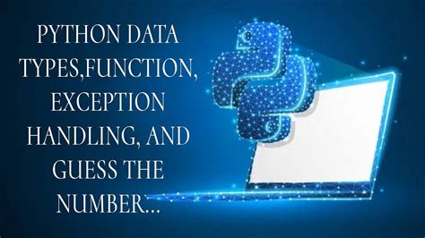 Python Data Typesfunctionexception Handling And Guess The Number Youtube