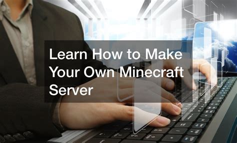 Learn How To Make Your Own Minecraft Server Common Computer Problems
