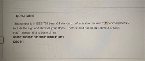 solved question 6 this number is in ieee 754 binary32
