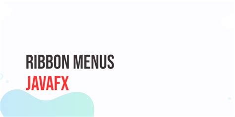 Ribbon Menus In Javafx