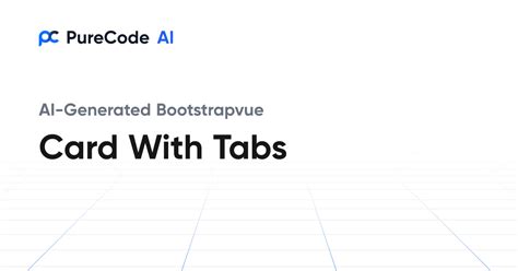 generate a bootstrapvue card with tabs using purecode