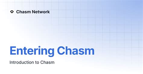 entering chasm chasm network