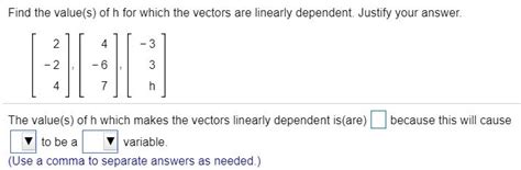 solved find the value s of h for which the vectors are