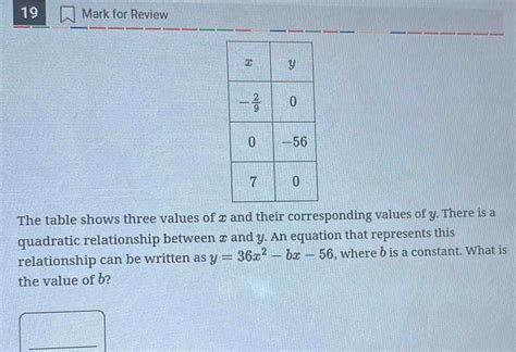 Solved 19 Mark For Review The Table Shows Three Values Of X And Their Corresponding Values Of Y
