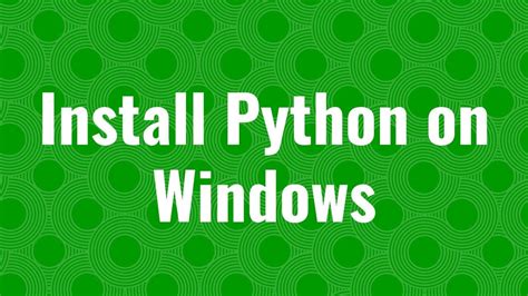 How To Install Python On Windows Youtube