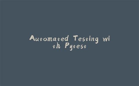 automated testing with pytest 拾光赋