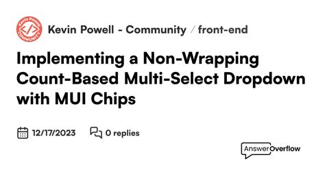Implementing A Non Wrapping Count Based Multi Select Dropdown With Mui Chips Kevin Powell