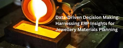 Data Driven Decision Making Harnessing Erp Insights For Jewellery