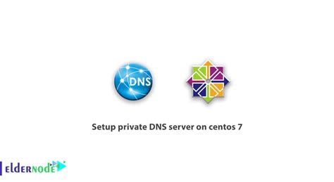 Tutorial Setup Private DNS Server On Centos Eldernode Blog