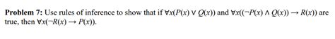 solved problem 7 use rules of inference to show that if