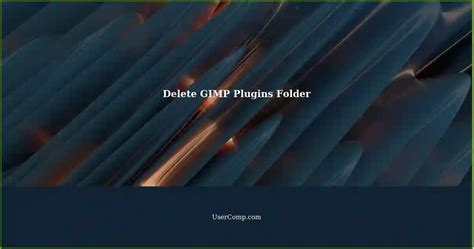 Deleteuninstall Plugins Folder In Gimp A Step By Step Guide