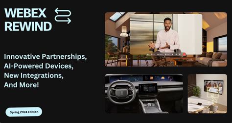 Webex Rewind Spring 2024 Even More Value From The Webex Suite And New Ai Powered Workspace
