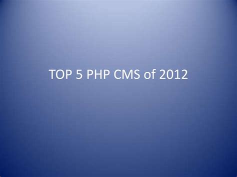 Top Php Cms 2012 Pptx Web Development Internet
