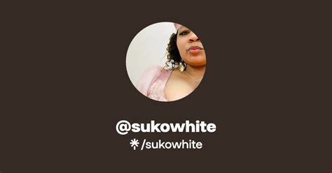 Sukowhite Twitter Facebook Tiktok Linktree