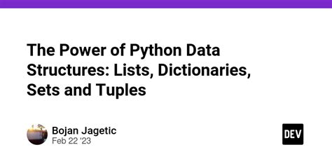 the power of python data structures lists dictionaries sets and