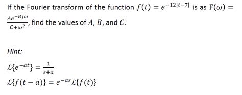 Solved If The Fourier Transform Of The Function Chegg