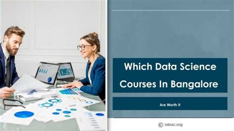 Which Data Science Courses In Bangalore Are Worth It Iabac