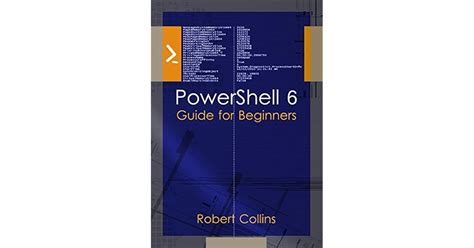 PowerShell Guide For Beginners By Robert Collins