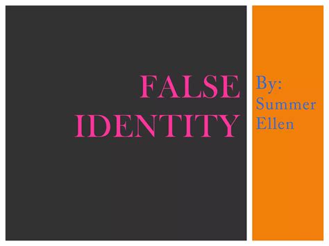 False Identity Pptx False Identity Pptx