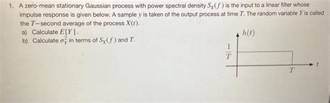 Solved 1 A Zero Mean Stationary Gaussian Process With Power