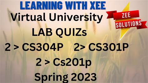 Cs304p Cs301p Cs201p Lab Quizs Spring 2023 Virtual University Of