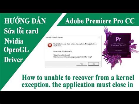 Adobe Premiere Sửa Lỗi NVIDIA OpenGL Driver unable To Recover From A Kernel Exception