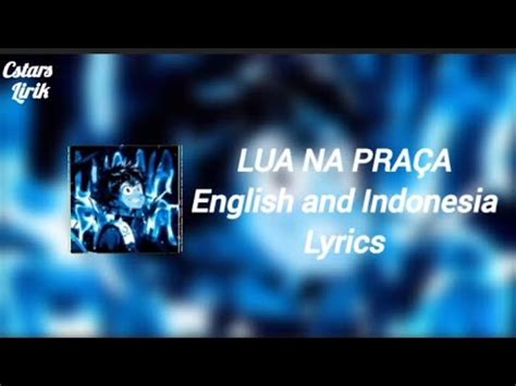 Lua Na PraÇa · English And Indonesia Translation Lyrics Youtube