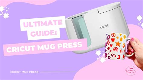 Complete Guide To The Cricut Mug Press Tips And Tricks Emma Jewell