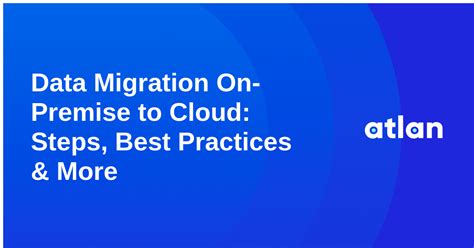 Data Migration On Premise To Cloud Steps Best Practices And More
