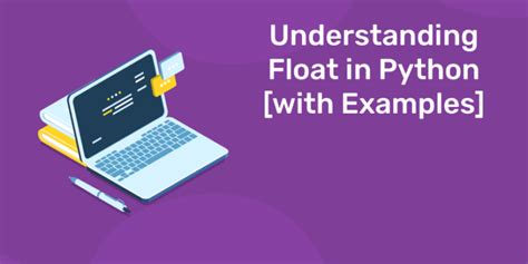 Understanding Float In Python With Examples Entri Blog
