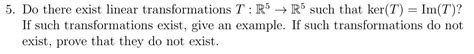 Solved Do There Exist Linear Transformations T R R Such Chegg Com