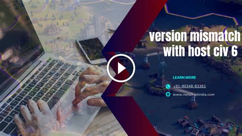 Navigating Version Mismatch With Host Civ 6 Netscript
