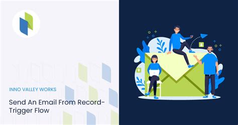 send an email from record trigger in salesforce flow